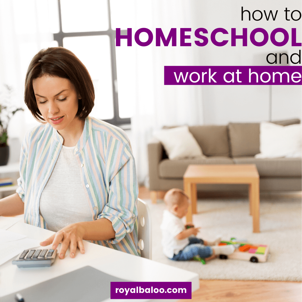 How to Homeschool and Work From Home → Royal Baloo